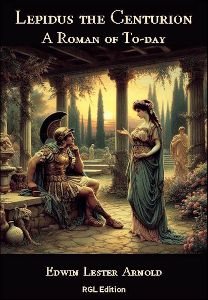 Publication: Lepidus the Centurion: A Roman of To-Day